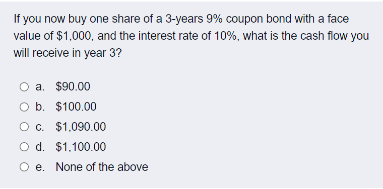Solved If you now buy one share of a 3-years 9% coupon bond | Chegg.com