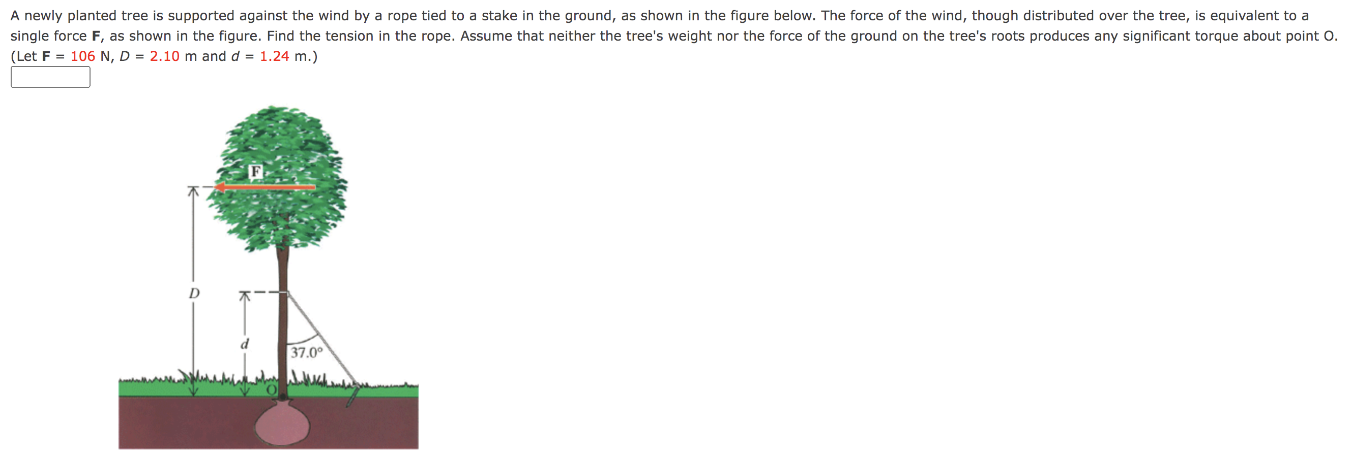 Solved A newly planted tree is supported against the wind by | Chegg.com