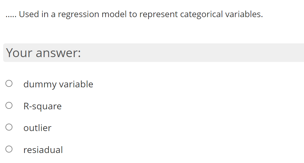Solved Used in a regression model to represent categorical | Chegg.com
