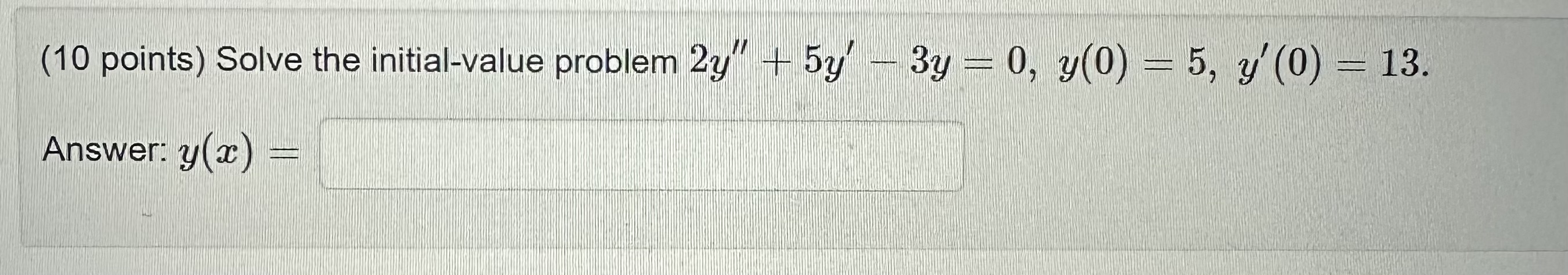 Solved (10 points) Solve the initial-value problem | Chegg.com