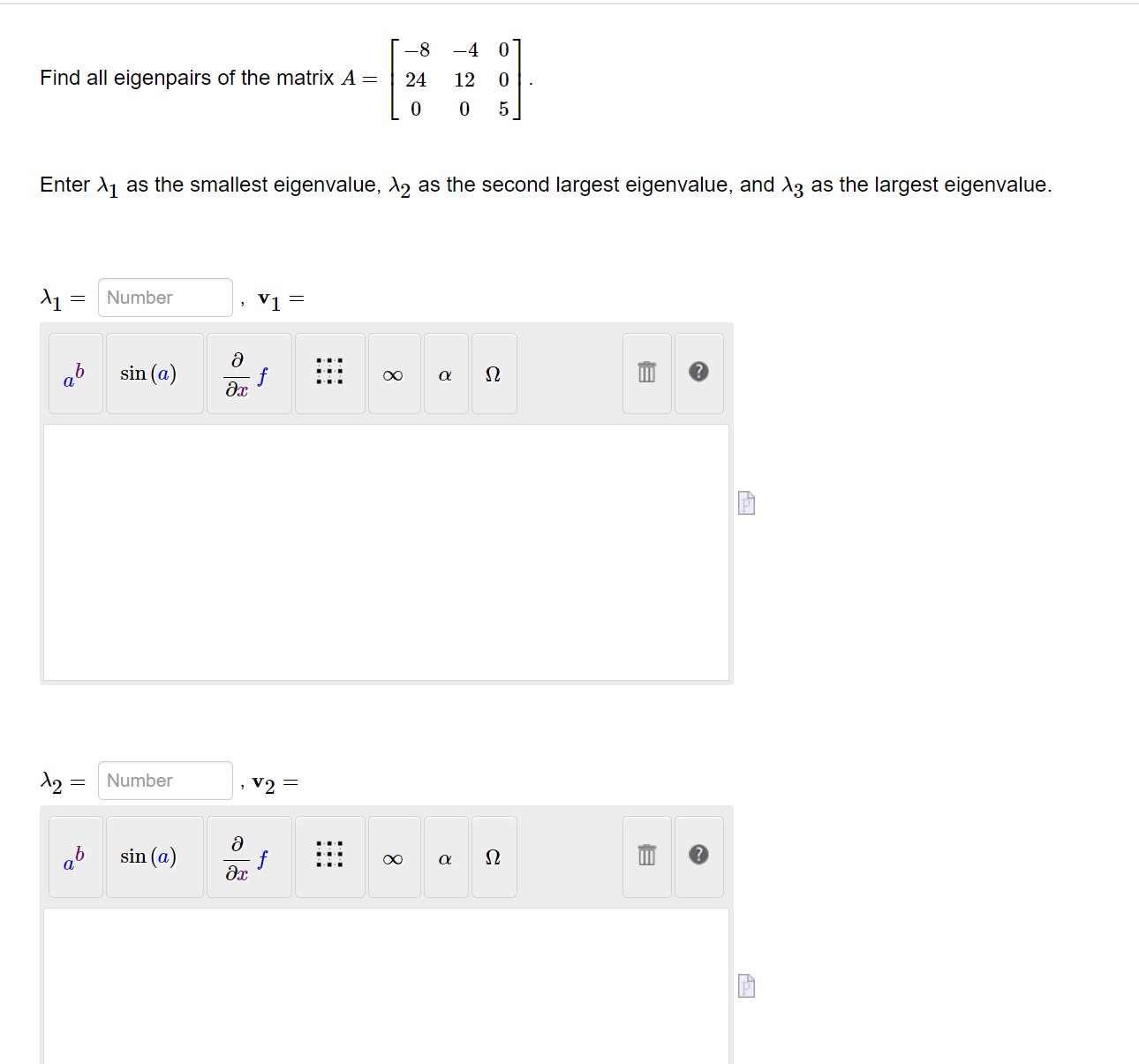 Solved Find all eigenpairs of the matrix A=⎣⎡−8240−4120005⎦⎤ | Chegg.com
