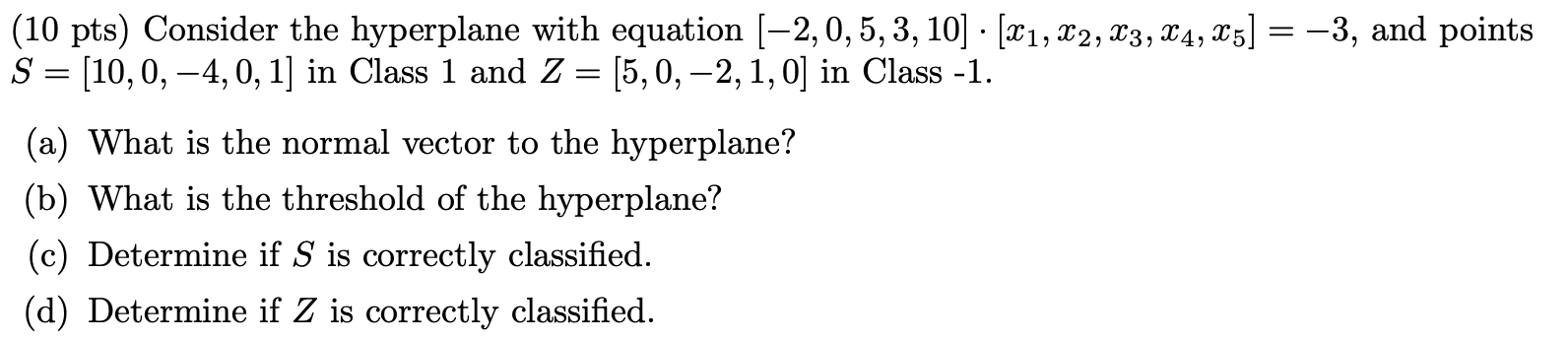 Solved (10 pts) Consider the hyperplane with equation | Chegg.com