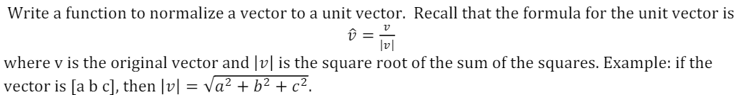Solved Write a function to normalize a vector to a unit | Chegg.com
