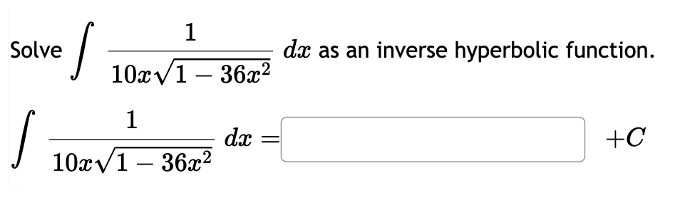 Solved Solve ∫10x1−36x21dx as an inverse hyperbolic | Chegg.com
