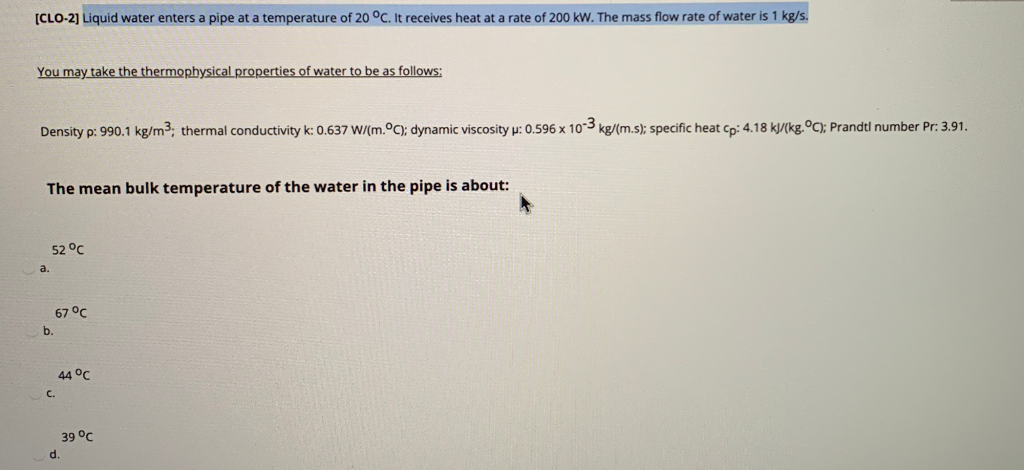 Solved [CLO-2] Liquid water enters a pipe at a temperature | Chegg.com