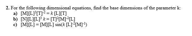 Solved 2. For the following dimensional equations, find the | Chegg.com