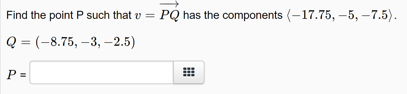 Solved Find the point P such that v = PQ has the components | Chegg.com