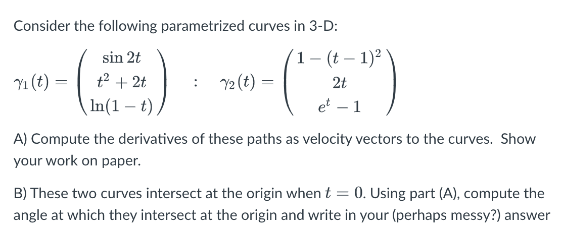 Solved Consider the following parametrized curves in 3-D: | Chegg.com