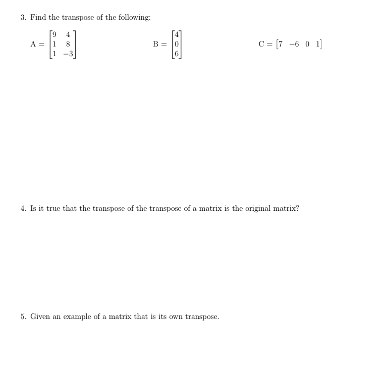Solved 3. Find the transpose of the following: A = 94 1 8 Li | Chegg.com