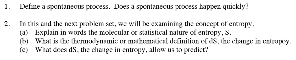 Solved 1. Define a spontaneous process. Does a spontaneous | Chegg.com