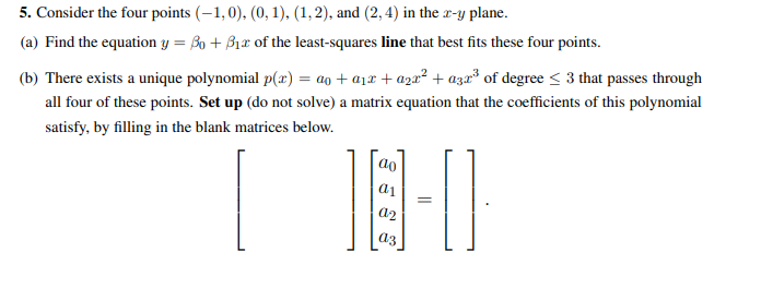 Solved 5. Consider the four points (−1,0),(0,1),(1,2), and | Chegg.com