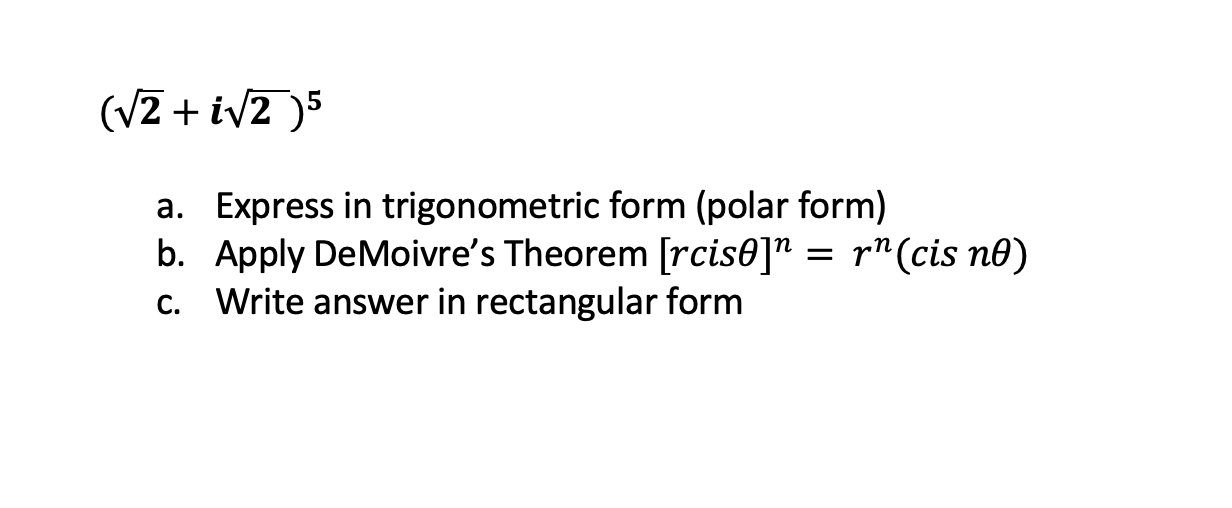 Solved (V2 + iv2 )5 a. Express in trigonometric form (polar | Chegg.com
