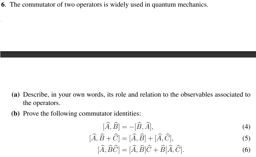 Solved 6. The commutator of two operators is widely used in | Chegg.com