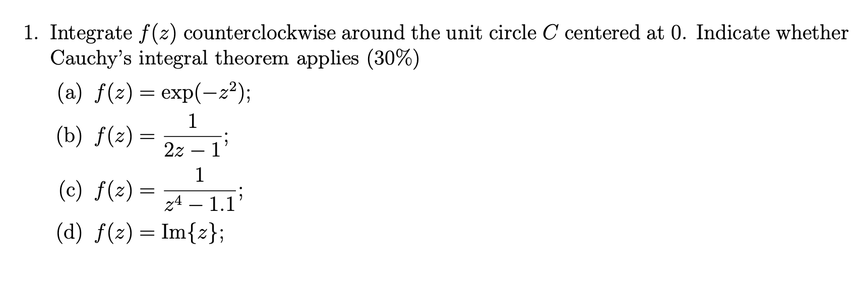 Solved 1. Integrate f(z) counterclockwise around the unit | Chegg.com