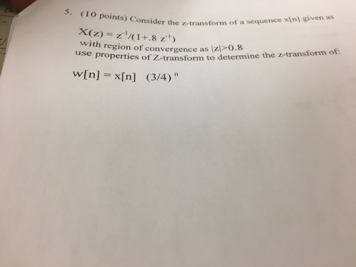Solved Consider The Z Transform Of A Sequence X N Given As