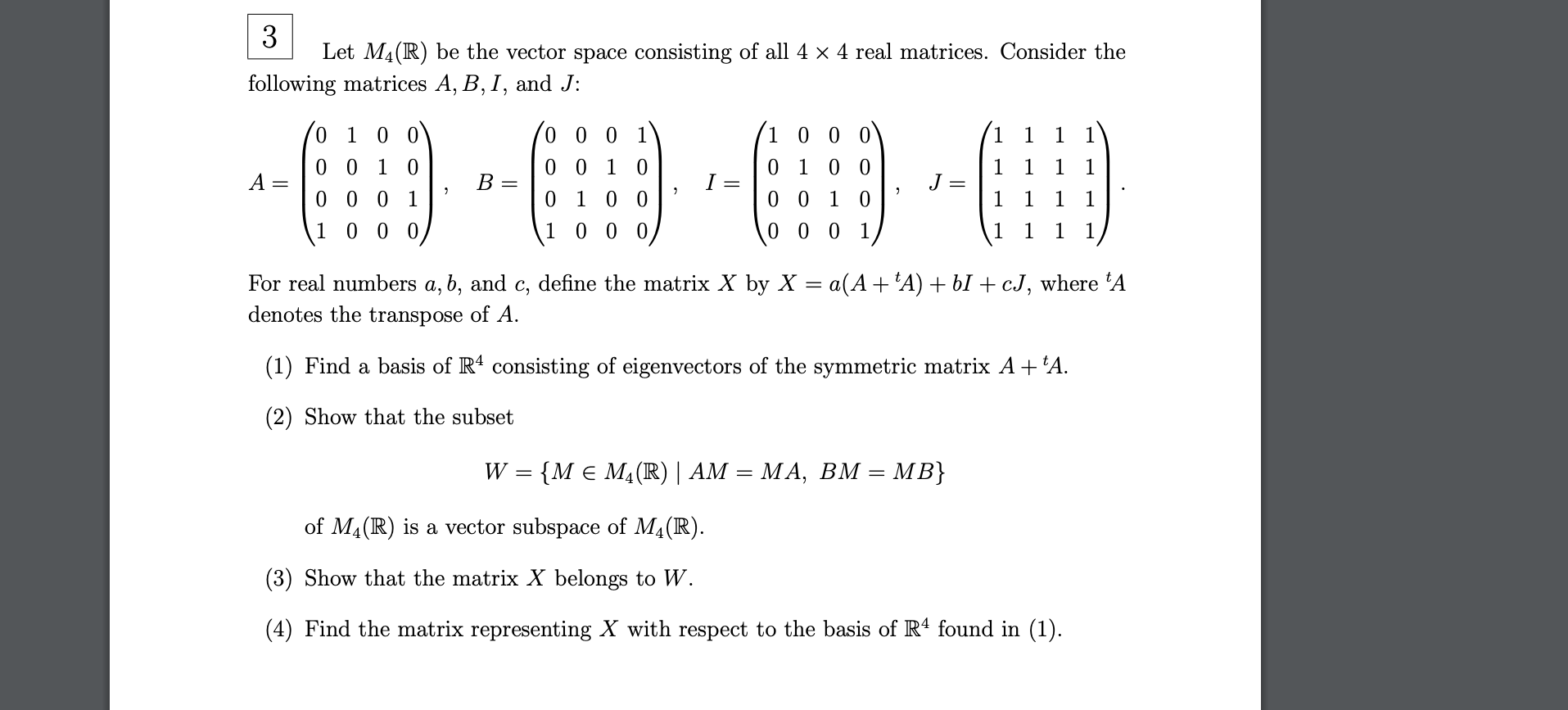 Solved 3 Let M4(R) be the vector space consisting of all 4×4 | Chegg.com