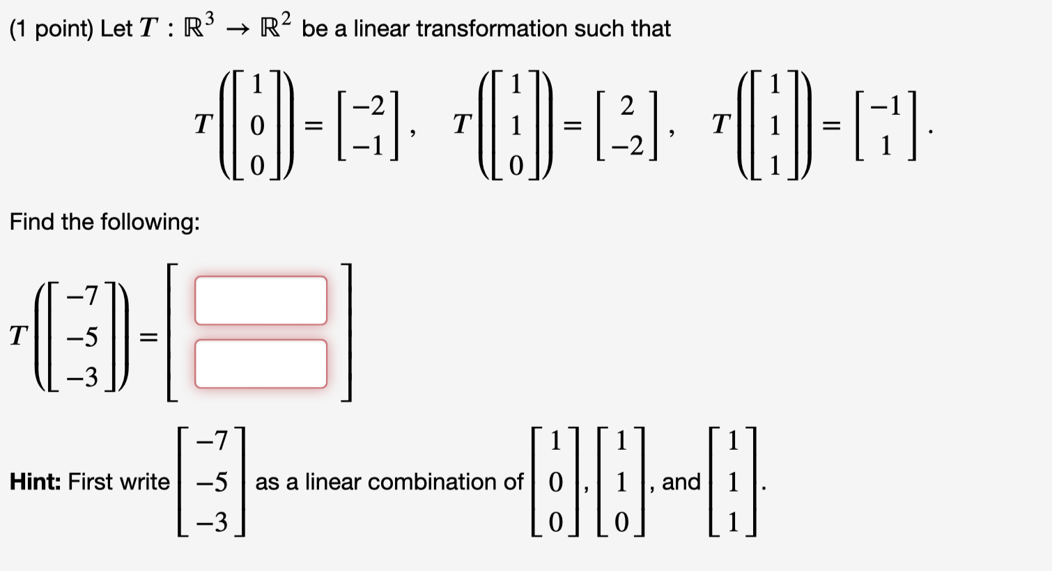 Solved (1 point) Let T: R³ → R² be a linear transformation | Chegg.com