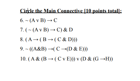 Solved Circle the Main Connective [10 points totall: 6.-(A v | Chegg.com