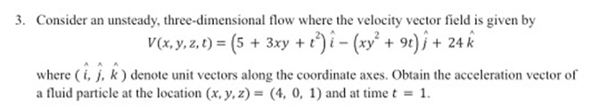 Solved Consider an unsteady, three-dimensional flow where | Chegg.com