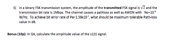 Solved 5) In a binary FSK transmission system, the amplitude | Chegg.com