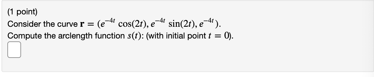 Solved -40 (1 point) Consider the curve r = (e-41 cos(2t), e | Chegg.com