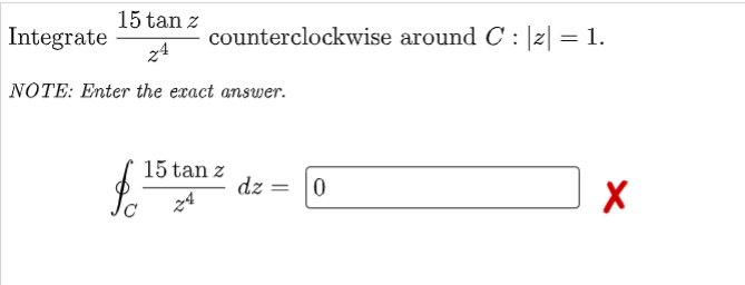 Solved 15 tan z Integrate counterclockwise around C:[2= 1. | Chegg.com