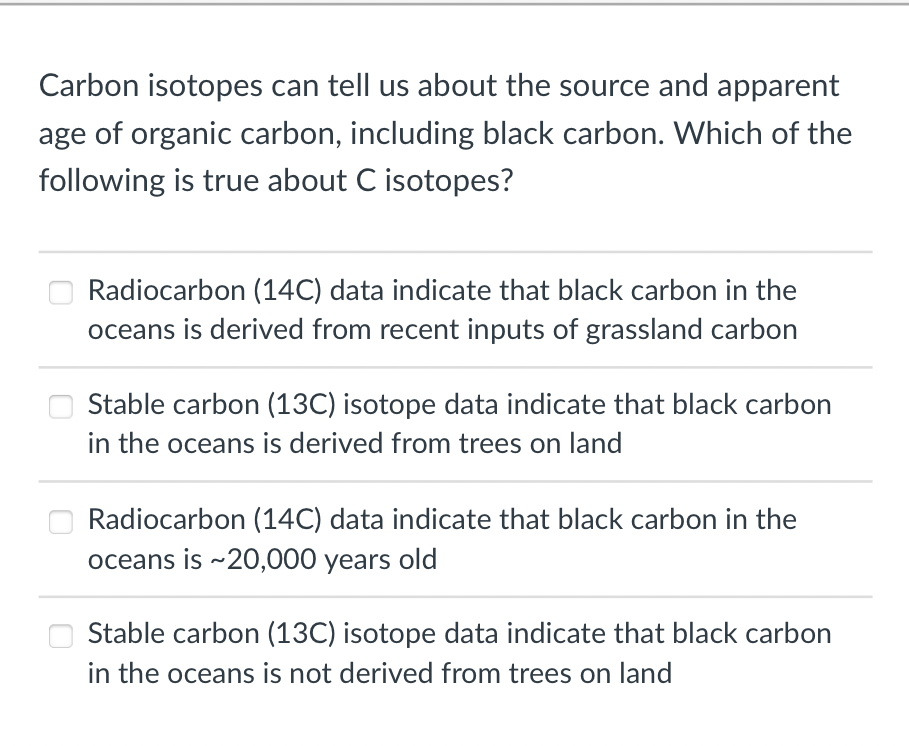 Carbon isotopes can tell us about the source and | Chegg.com
