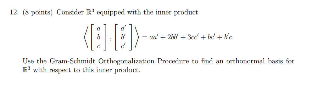 Solved 12. (8 points) Consider R3 equipped with the inner | Chegg.com