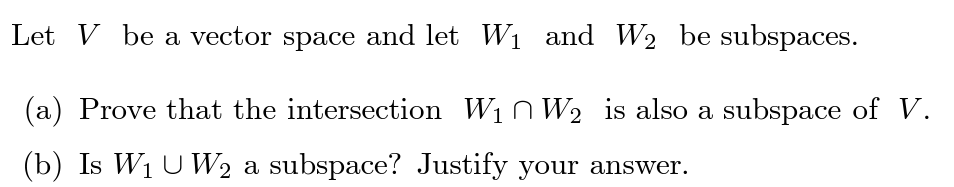 Solved Let V be a vector space and let W1 and W2 be | Chegg.com