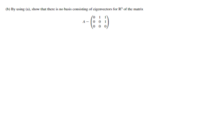 Solved 6) (a) Suppose A is an 3 x 3 matrix such that A3 -0. | Chegg.com