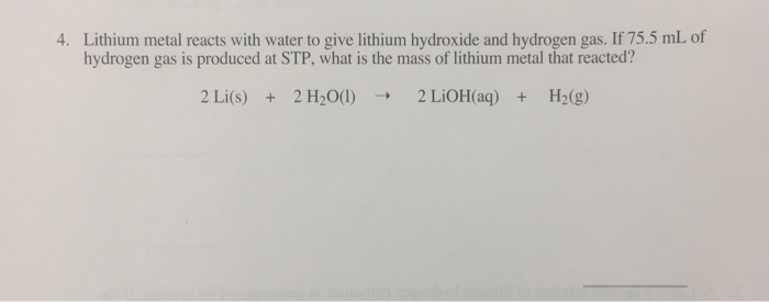 Solved Lithium metal reacts with water to give lithium | Chegg.com