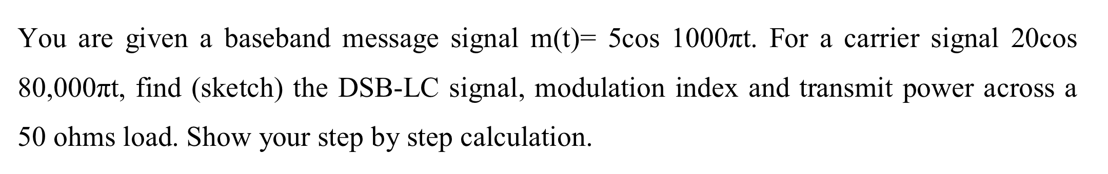 Solved You are given a baseband message signal m(t)= 5cos | Chegg.com
