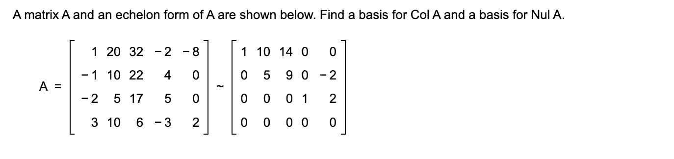 Solved A matrix A and an echelon form of A are shown below. | Chegg.com