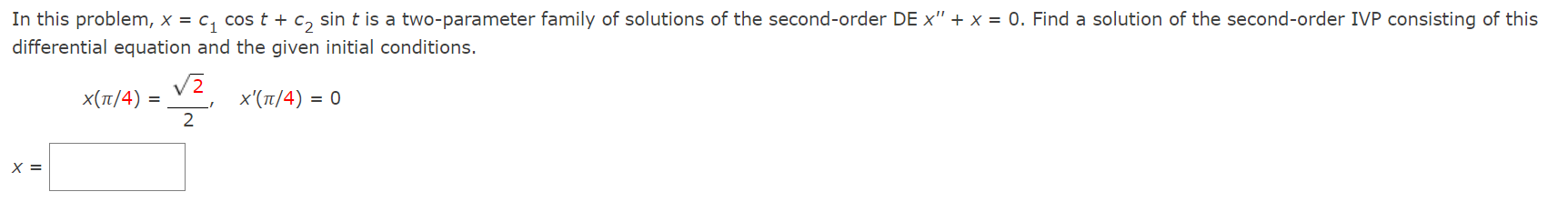 Solved In this problem, x=c1cost+c2sint is a two-parameter | Chegg.com