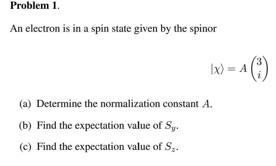 Solved Problem 1 An Electron Is In A Spin State Given By