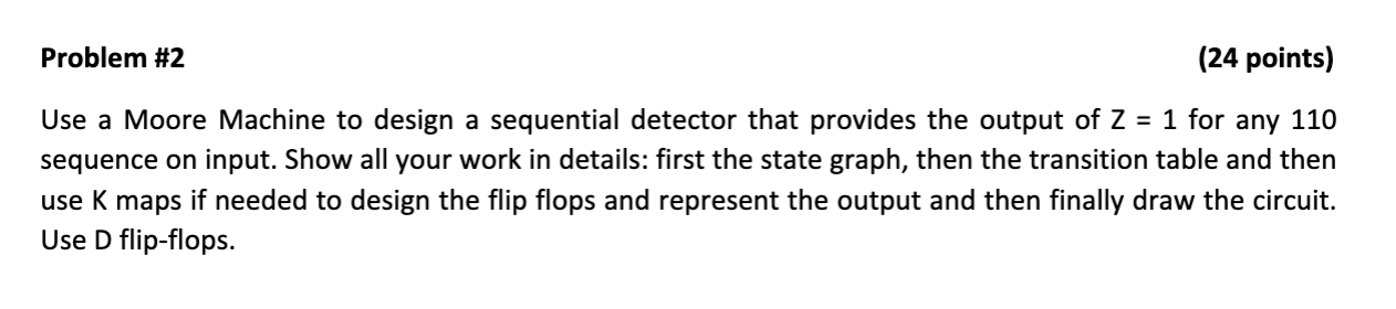 Solved Problem #2 (24 points) Use a Moore Machine to design | Chegg.com