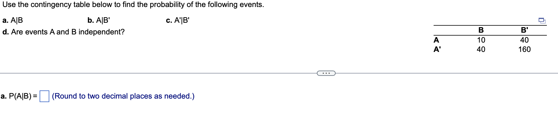 Solved Use the contingency table below to find the | Chegg.com