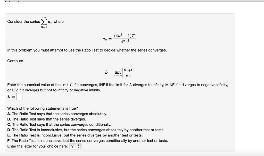 Solved Consider the series ∑n=1∞an where an=4n+5(4n2+1)7n In | Chegg.com