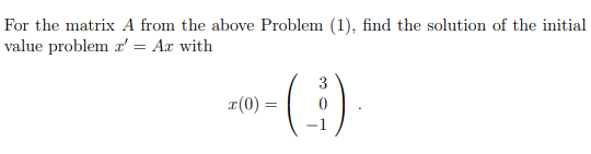 Solved A=⎝⎛10−10530−11⎠⎞For the matrix A from the above | Chegg.com