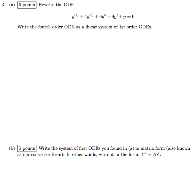 Solved (a) Rewrite the ODE y(4)+4y(3)+6y′′+4y′+y=0. Write | Chegg.com