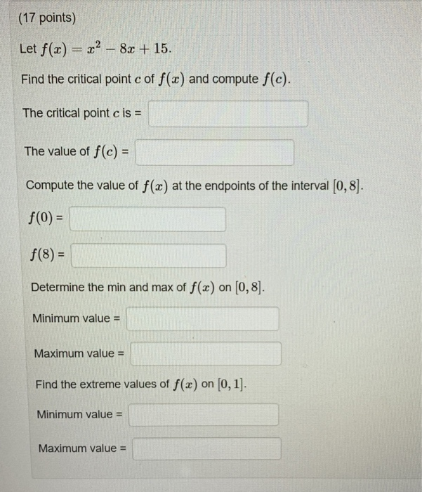 Solved (17 points) Let f(x) = x2-8x + 15. Find the critical | Chegg.com