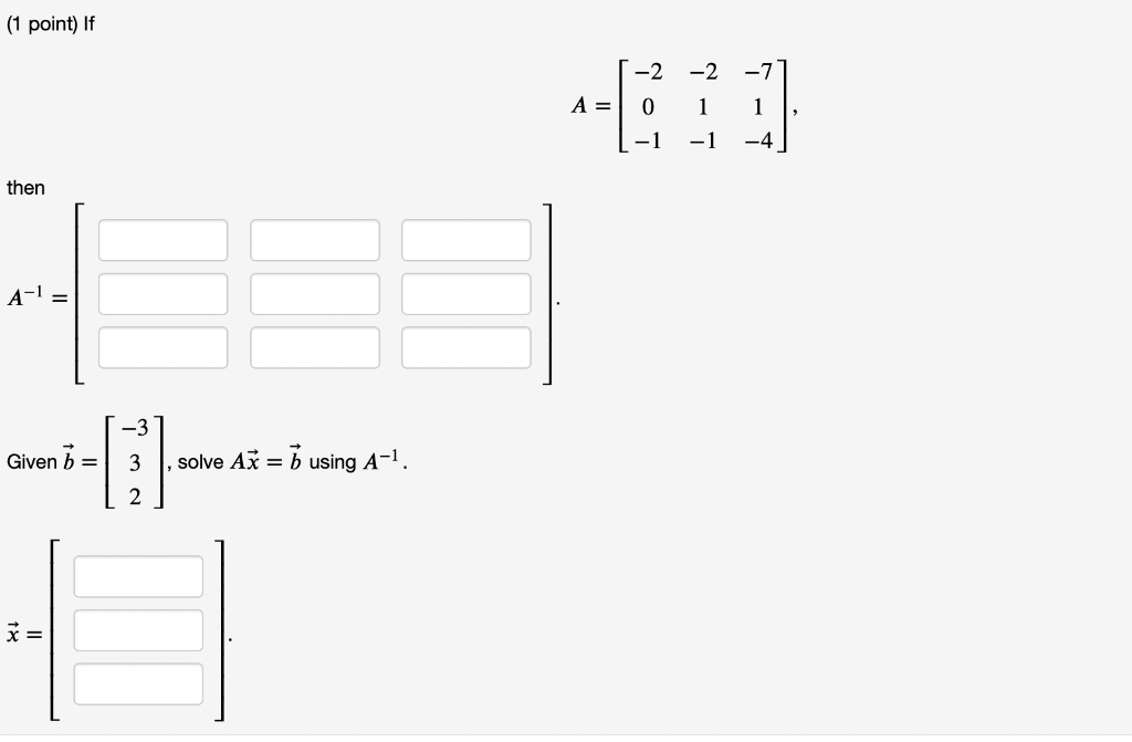 Solved (1 point) If A=⎣⎡−20−1−21−1−71−4⎦⎤ then Given | Chegg.com