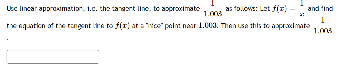 Solved Use linear approximation, i.e. the tangent line, to | Chegg.com