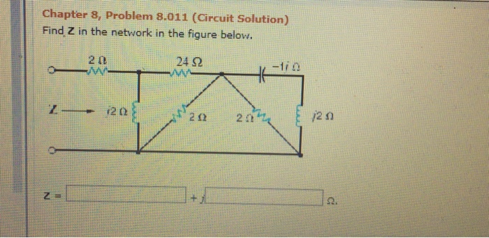 Solved chapter 8, problem 8.011 (Circuit solution) Find z in | Chegg.com