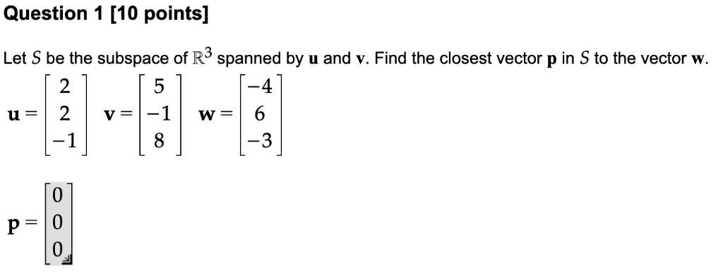 Solved Question 1 [10 points] Let S be the subspace of R3 | Chegg.com