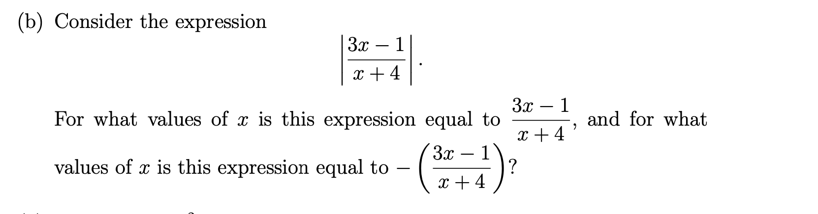 Solved (b) Consider the expression ∣∣x+43x−1∣∣. For what | Chegg.com