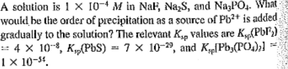 Solved A solution is 1×10-4M in ﻿NaF,Na2S, ﻿and Na3PO4. | Chegg.com