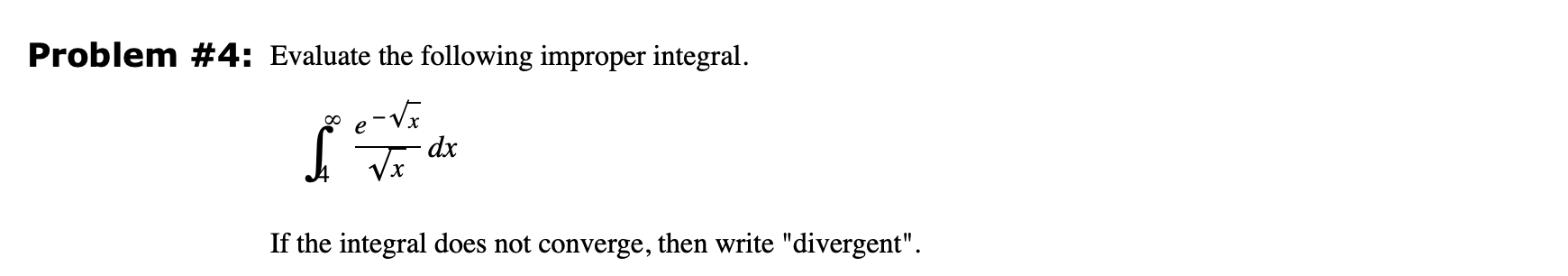 Solved Problem #4: Evaluate the following improper | Chegg.com