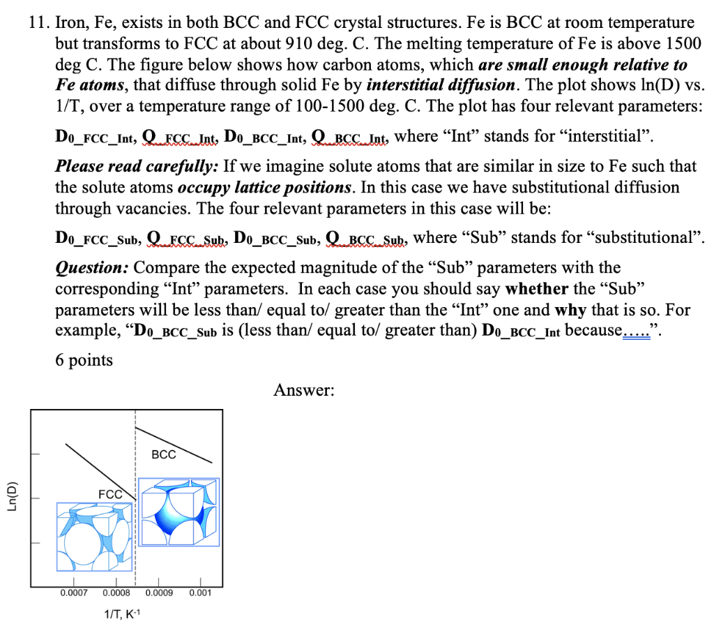 Solved 11. Iron, Fe, exists in both BCC and FCC crystal | Chegg.com Solved 11. Iron, Fe, exists in both BCC and FCC crystal | Chegg.com