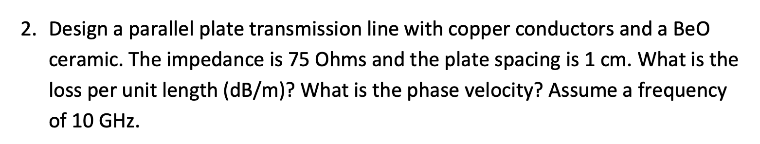 Solved Design a parallel plate transmission line with copper | Chegg.com